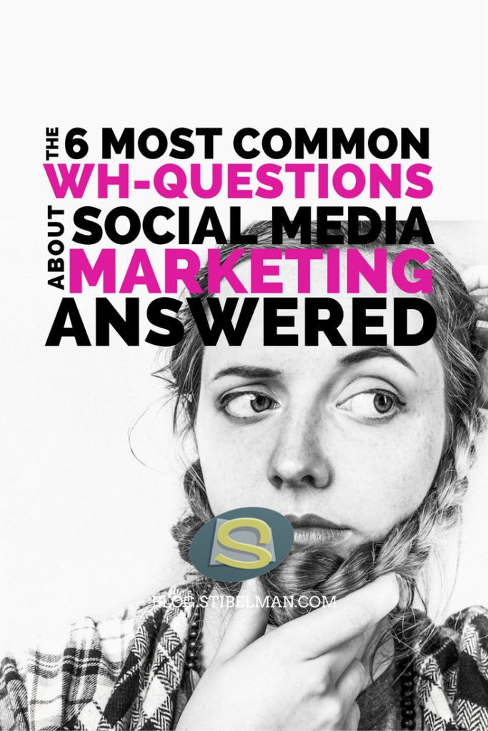 6 common Wh-questions about Social Media Marketing answered – Shay ...