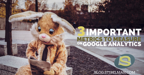 3 important metrics to measure on Google Analytics - Shay Stibelman ...