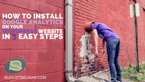 How to install Google Analytics on your WordPress website in 3 easy steps - Shay Stibelman - The ...