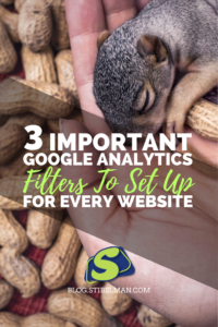 3 Important Google Analytics Filters To Set Up For Every New Website